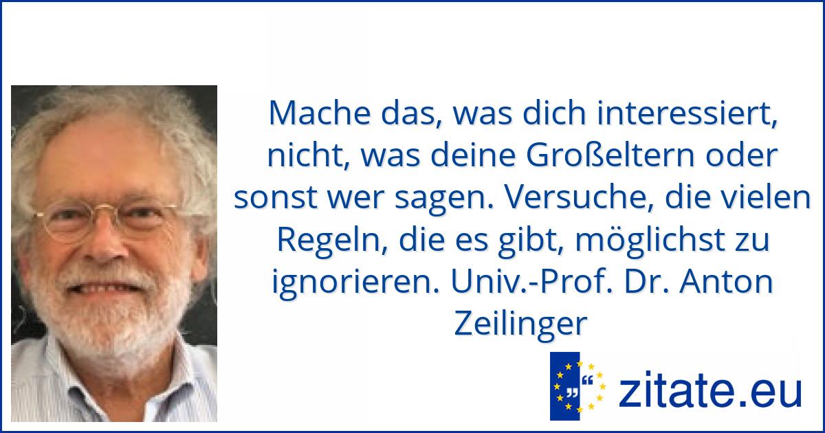 Univ.-Prof. Dr. Anton Zeilinger | zitate.eu
